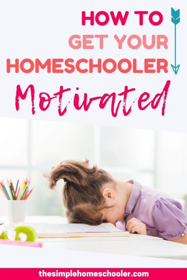 The Simple Plan to Motivate Your Homeschooler to Get That Work Done ...