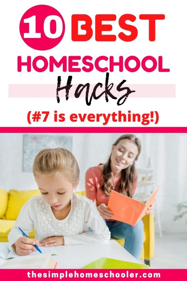 Top 10 Homeschool Hacks - The Simple Homeschooler