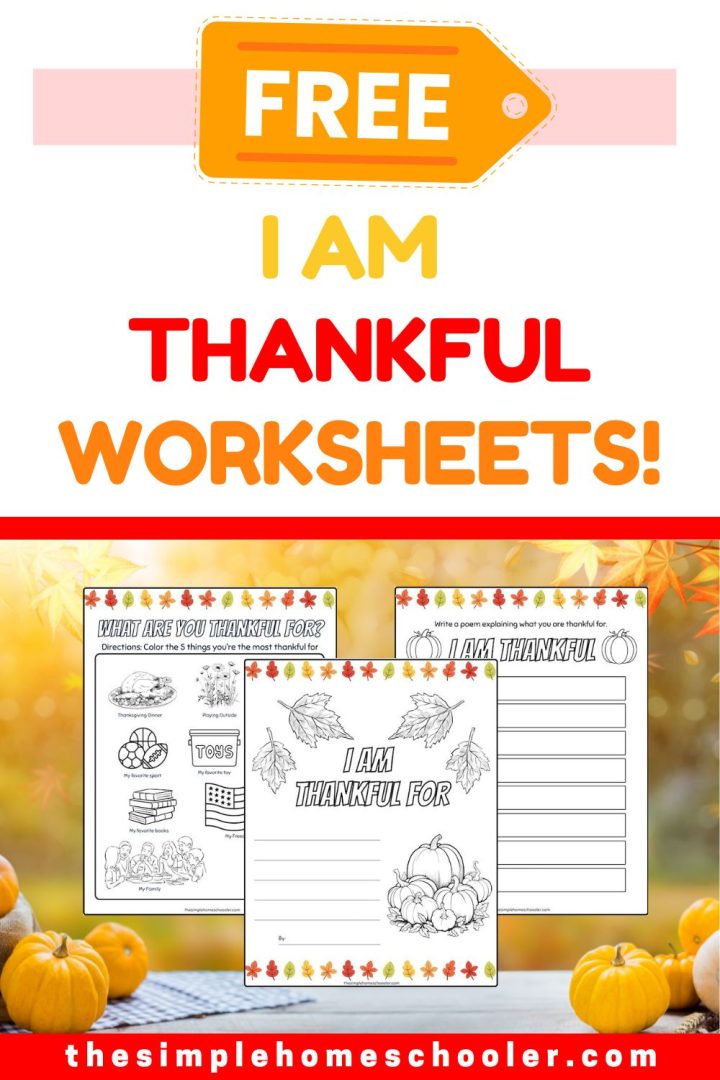 Gratitude in Action: Free I Am Thankful Worksheets For Kids - The Simple Homeschooler